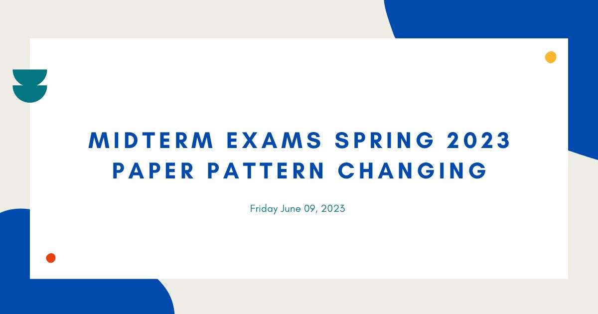 Midterm Exams For Spring 2023: Paper Pattern Changing
