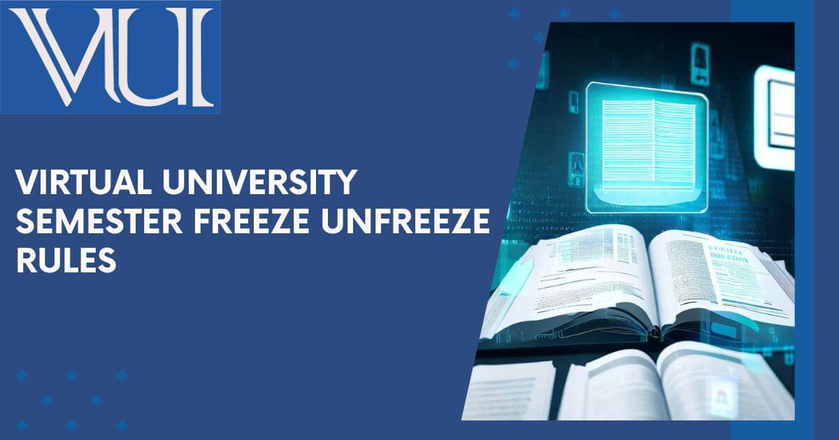 Virtual University Semester Freeze/ Unfreeze Rules