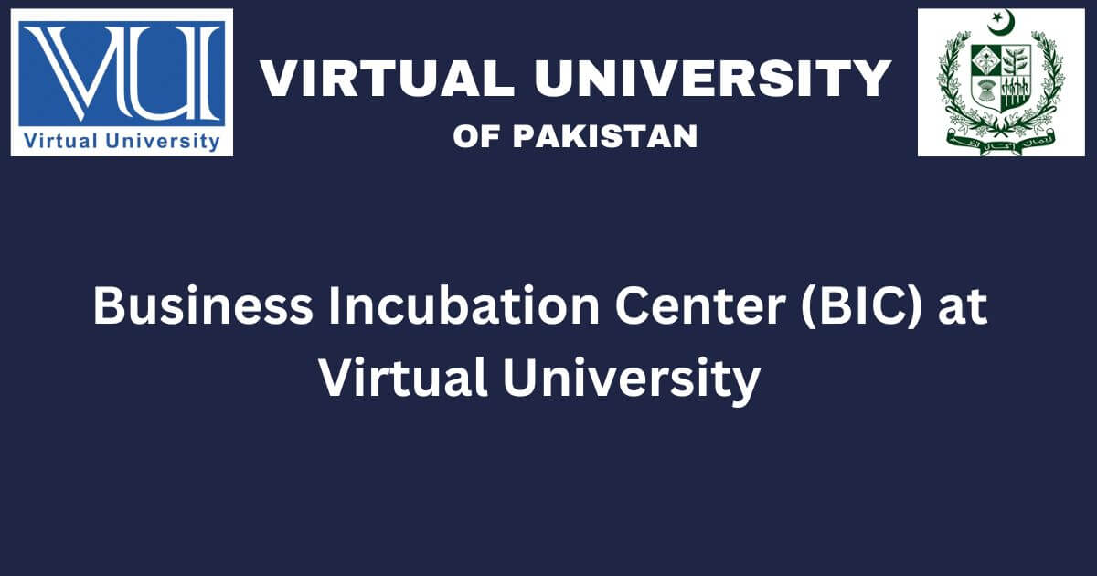 Business Incubation Center (BIC) At Virtual University